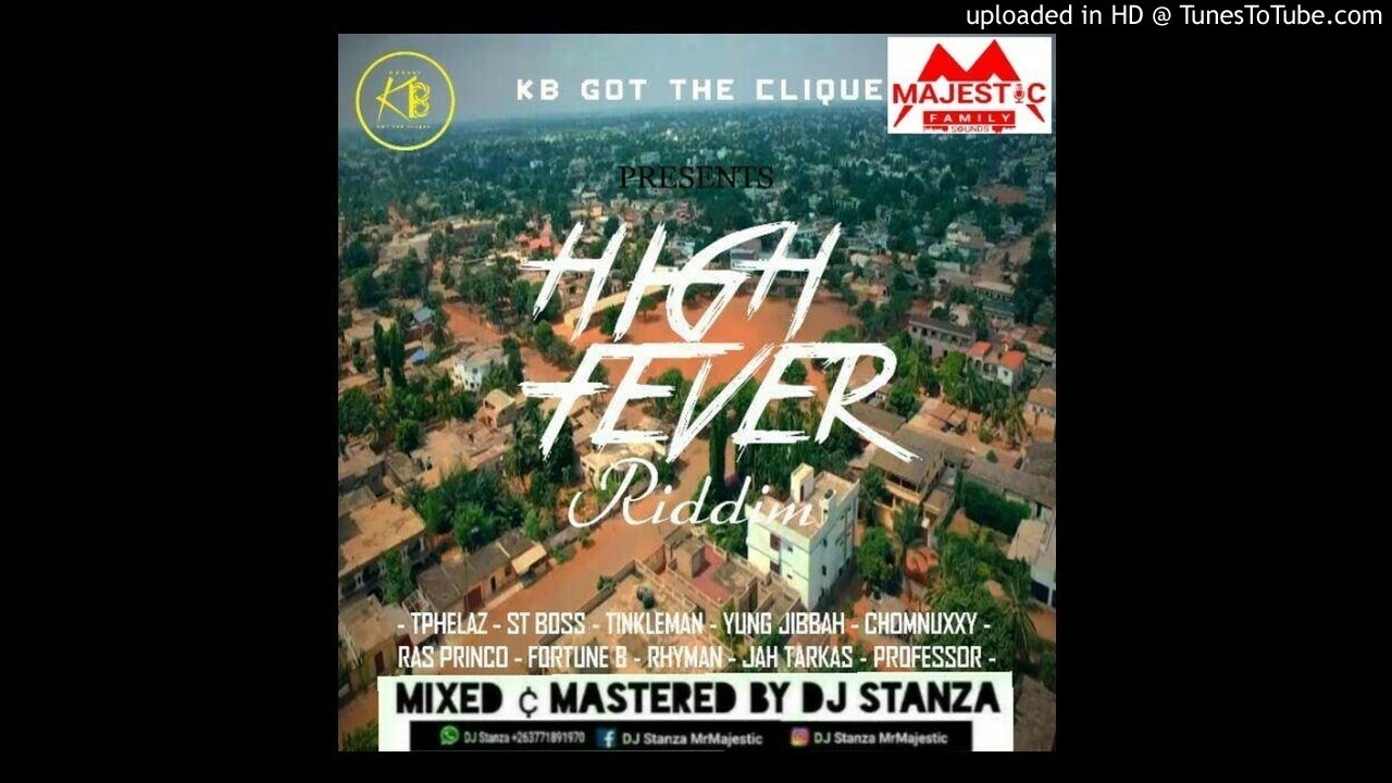 HIGH FEVER RIDDIM MIXTAPE BY DJ STANZA [ZIMDANCEHALL MAY 2018] - YouTube
