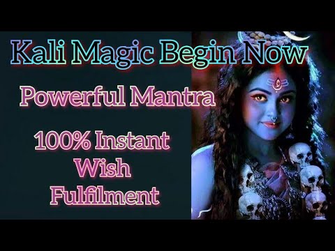 Kali Magic Begin Now 108 Times Chanting || Instant Wish Fulfilment ...
