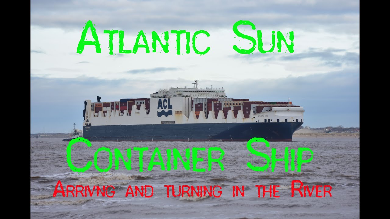 ACL Atlantic Sun - Container Ship. - YouTube