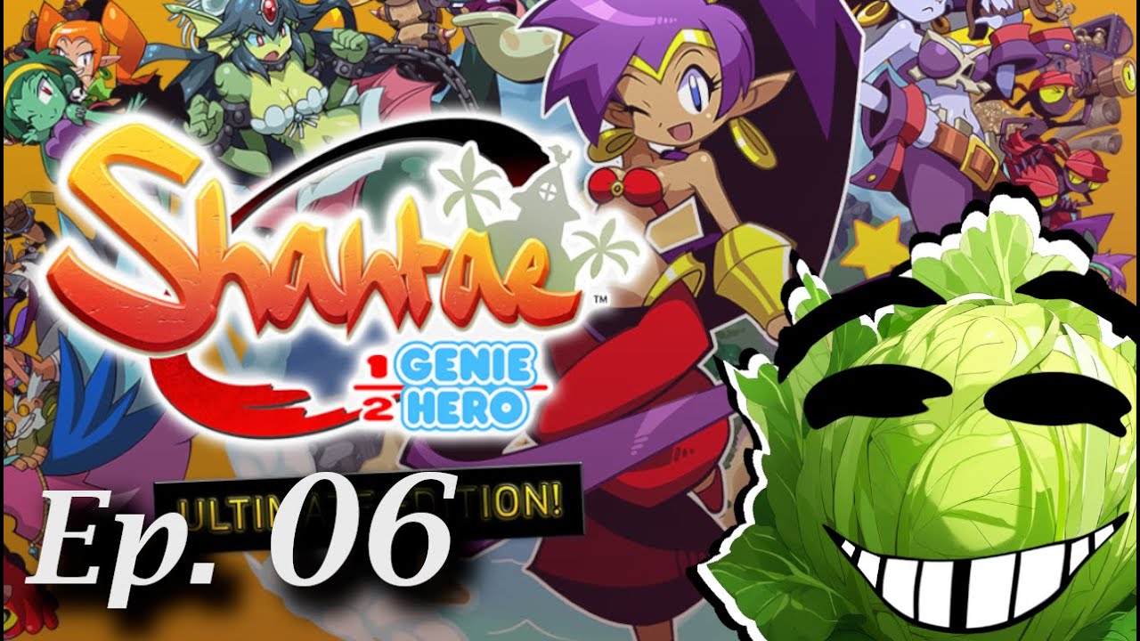 Let-us plays : Shantae 1/2 Genie Hero (Episode 06 : You are a sick ...