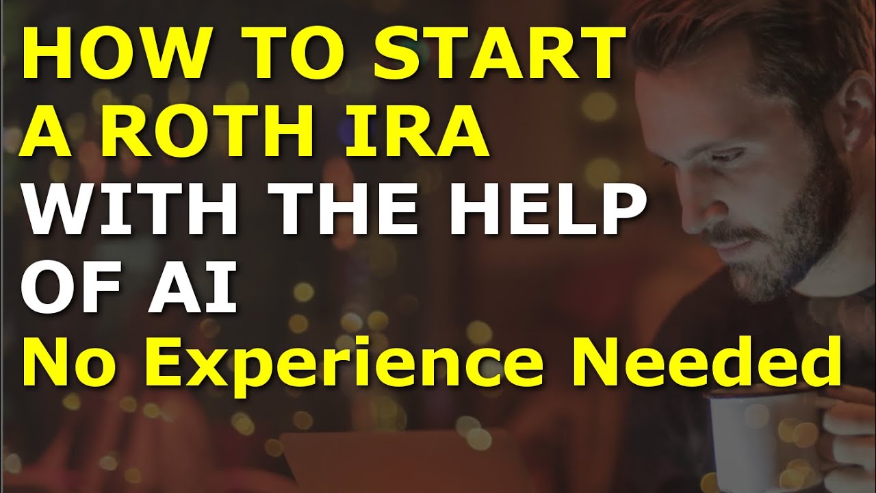 How to Start a Roth IRA with the Help of AI | Easy to Follow Tips - YouTube