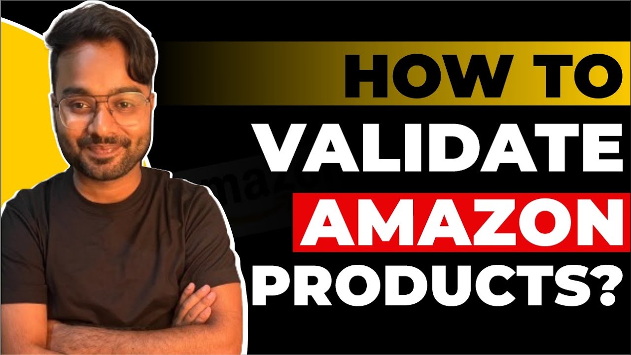 How to Validate your product to Sell on Amazon? Amazon Product Research ...