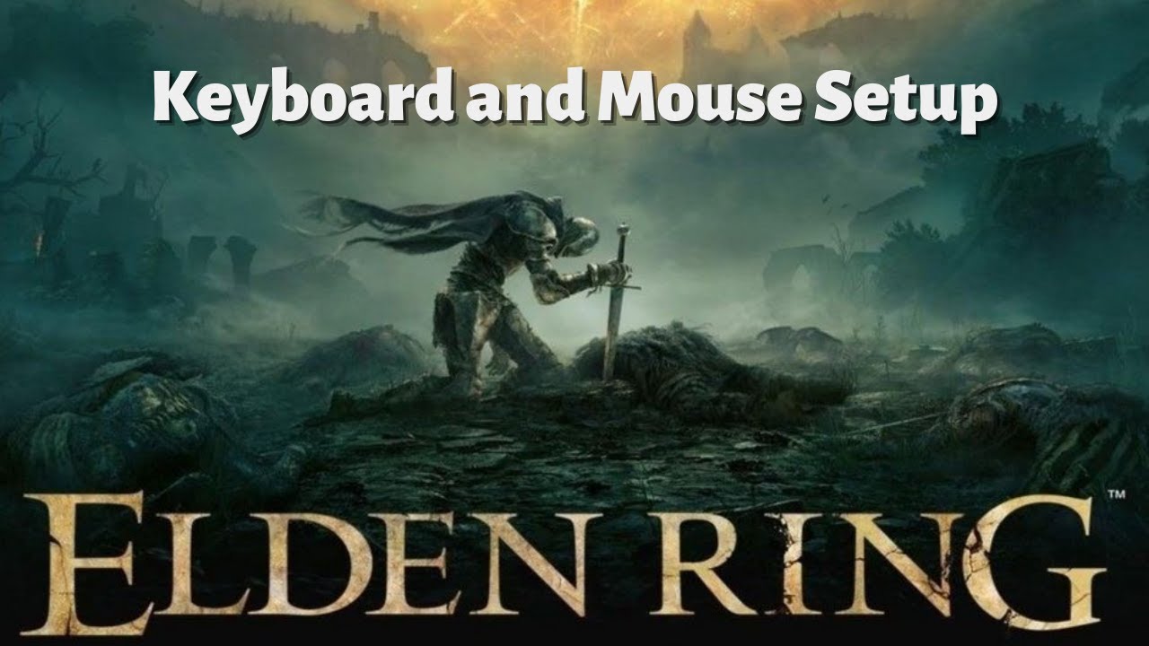 Elden Ring Keyboard and Mouse Setup - YouTube
