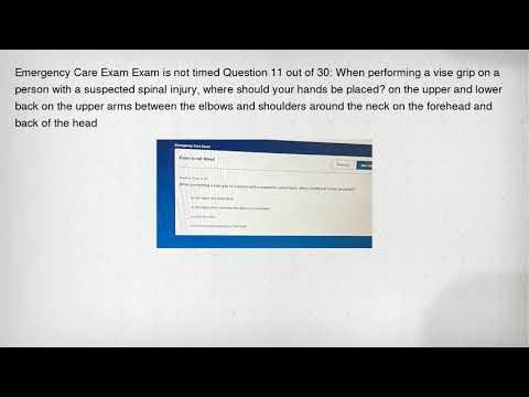 Emergency Care Exam Exam is not timed Question 11 out of 30: When ...
