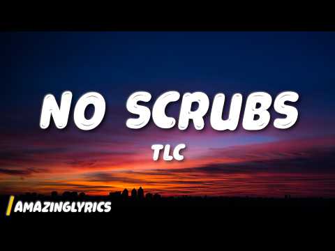 TLC - No Scrubs (Lyrics)
