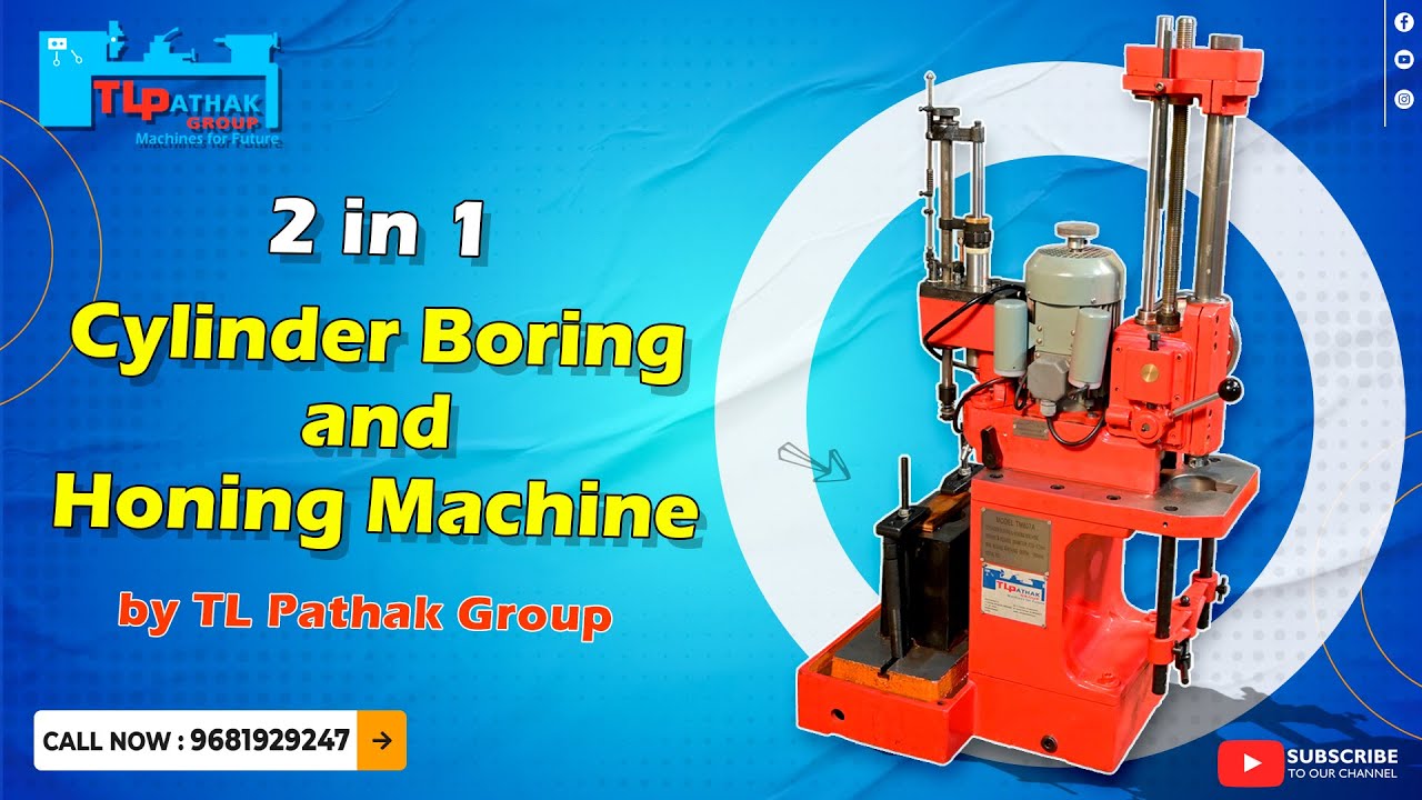 Watch This: 2-in-1 Cylinder Boring & Honing Machine by TL PATHAK GROUP ...