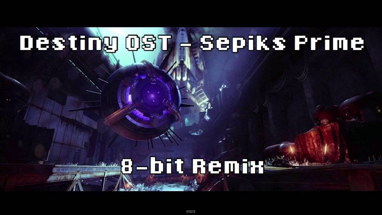 Destiny OST - Sepiks Prime (8-bit Remix) - YouTube