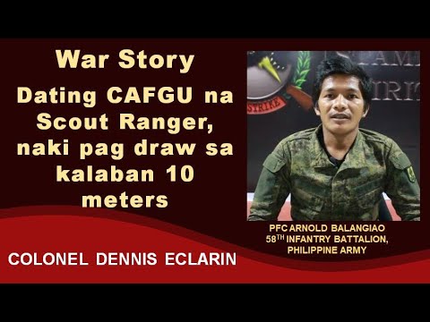 War Story: Naki pag draw sa kalaban ng 10 meters, dating CAFGU na Scout ...