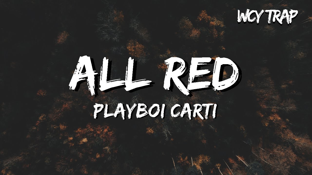 Playboi Carti - ALL RED (Lyrics) - YouTube