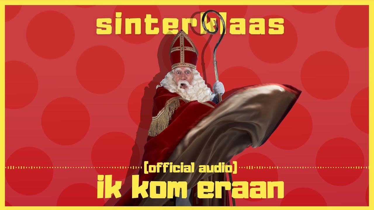 Sinterklaas - Ik Kom Eraan (Official Audio) - YouTube