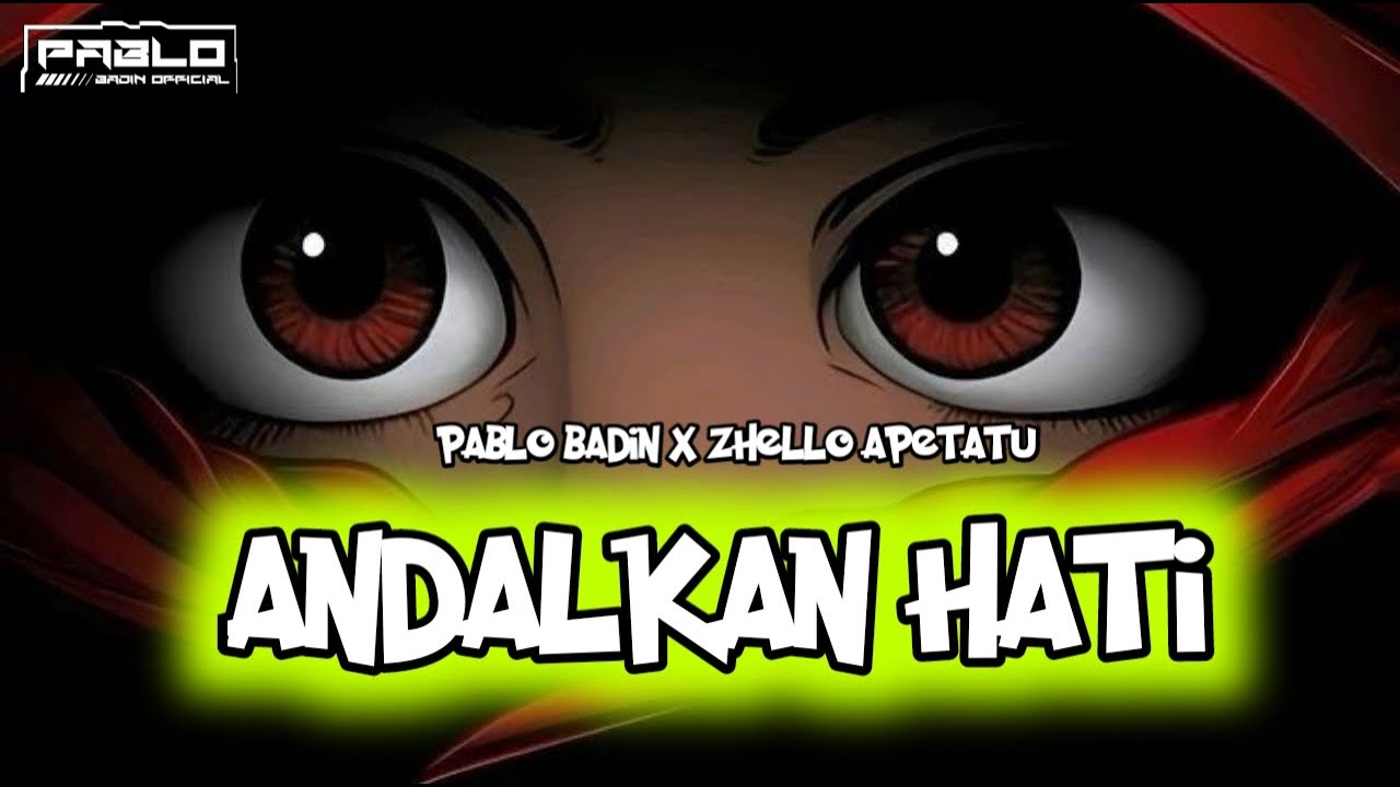 ANDALAN HATI REMIX🎶 🌴Pablo Badin x Zhello apetatu 2024 - YouTube