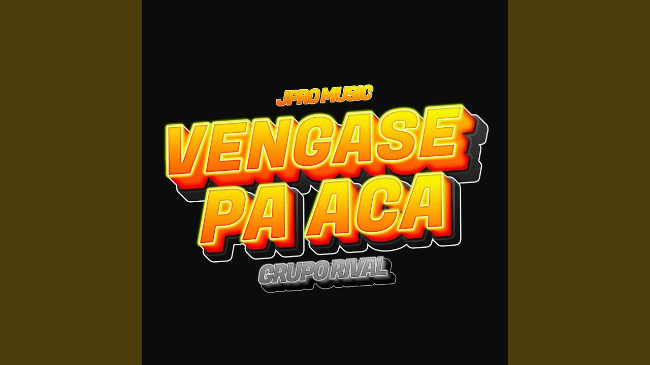 Véngase Pa Acá - YouTube Music