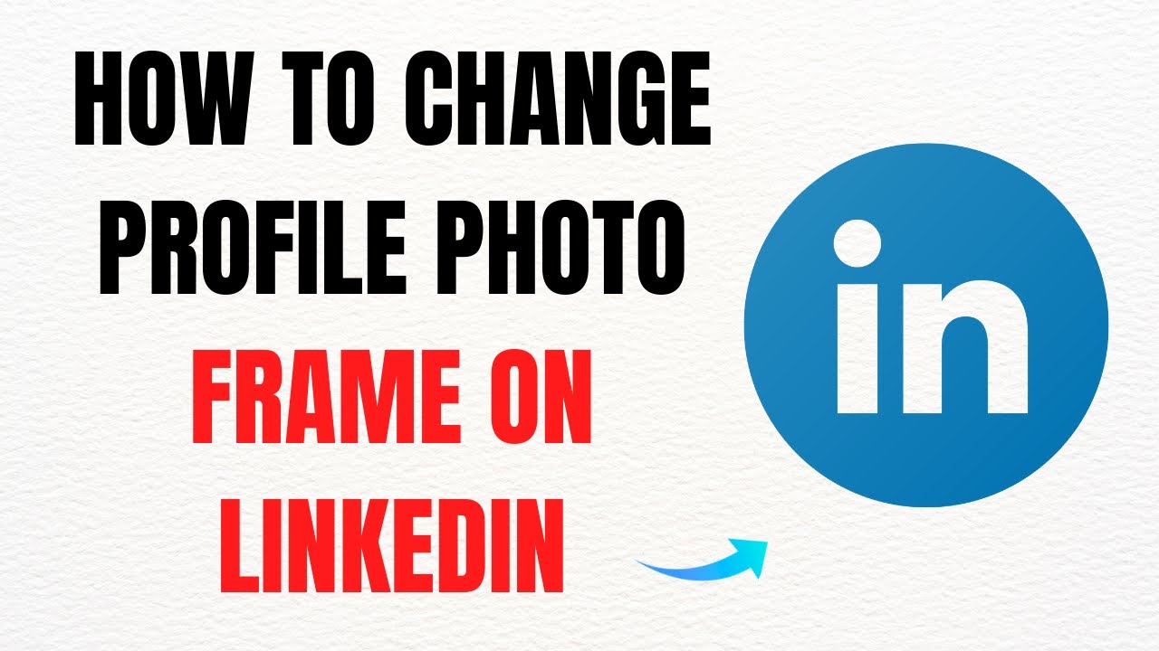 How to Change Profile Photo Frame on LinkedIn – Full Guide - YouTube