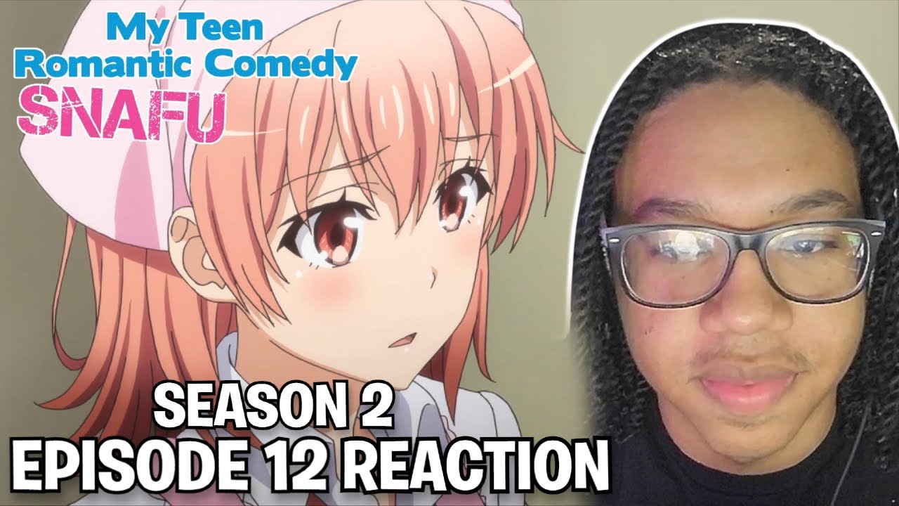 ITS NOT THE REAL THING?! | My Teen Romantic Comedy SNAFU Season 2 ...