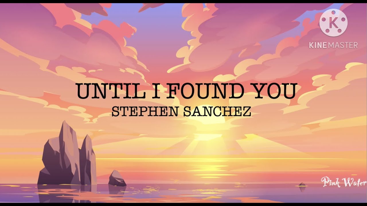 Until I Found You - Stephen Sanchez (Lyrics) - YouTube