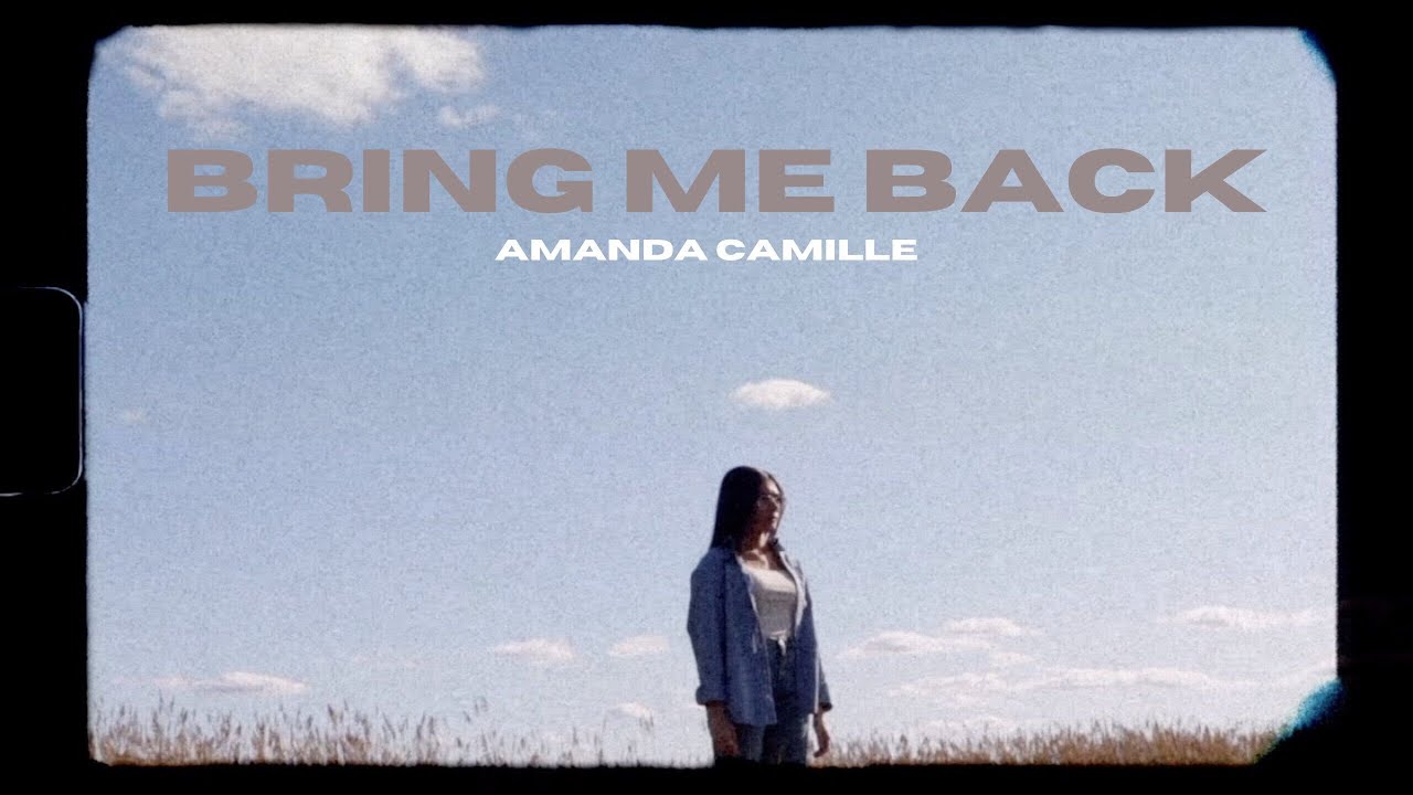 Amanda Camille - Bring Me Back (Lyric Video) - YouTube