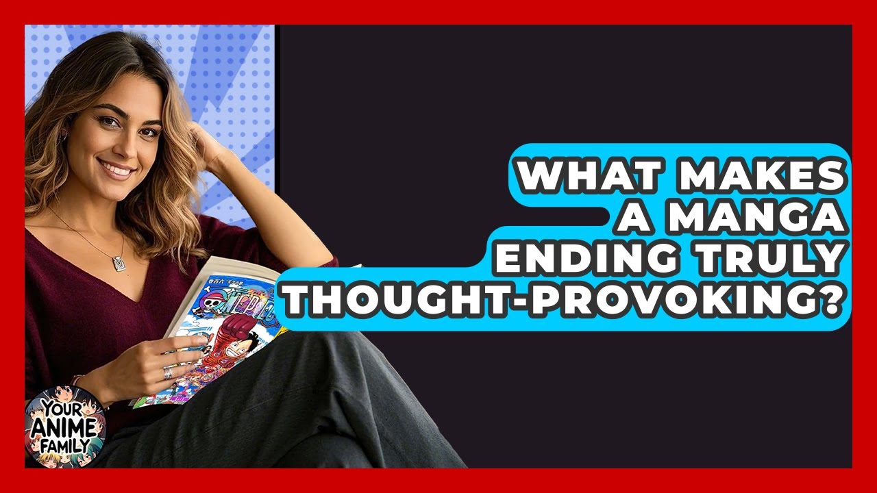 What Makes A Manga Ending Truly Thought-provoking? - Your Anime Family ...