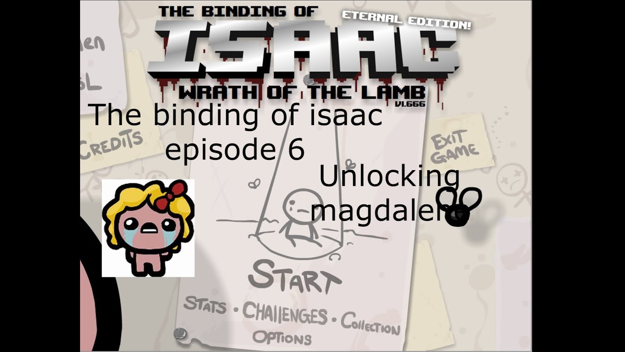 The binding of isaac episode 6 unlocking magdalene - YouTube