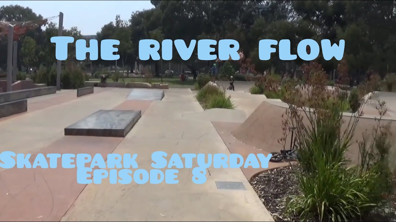 The River Flow Skatepark - Skatepark Saturdays Season 4 Episode 8 - YouTube