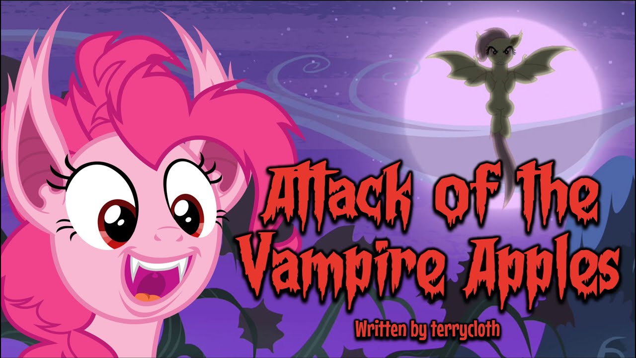 Pony Tales [MLP Fanfic] 'Attack of the Vampire Apples' by terrycloth ...