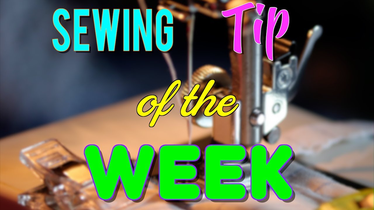 Sewing Tip of the Week | Episode 141 | The Sewing Room Channel - YouTube