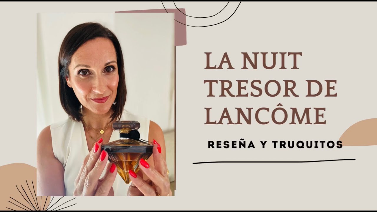 RESEÑA LA NUIT TRESOR De LANCÔME .... Y TIPS o TRUCO 😊😊 - YouTube