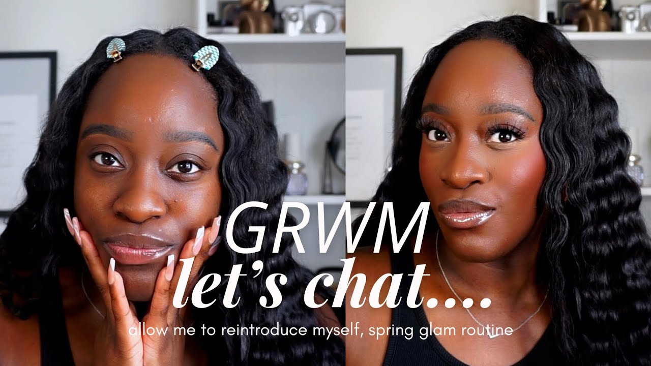 grwm | allow me to reintroduce myself + lets get into some spring glam ...