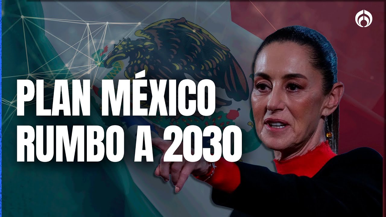 EN VIVO | Gobierno de Sheinbaum presenta el Plan México rumbo a 2030 ...