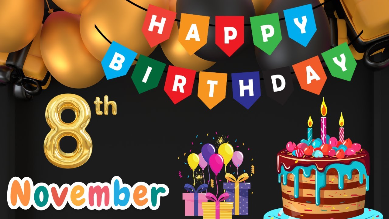 Happy Birthday, 8 November, Today, Birthday Wishes, Hbd - YouTube