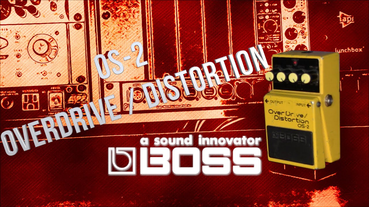 BOSS OS-2 Overdrive / Distortion - YouTube