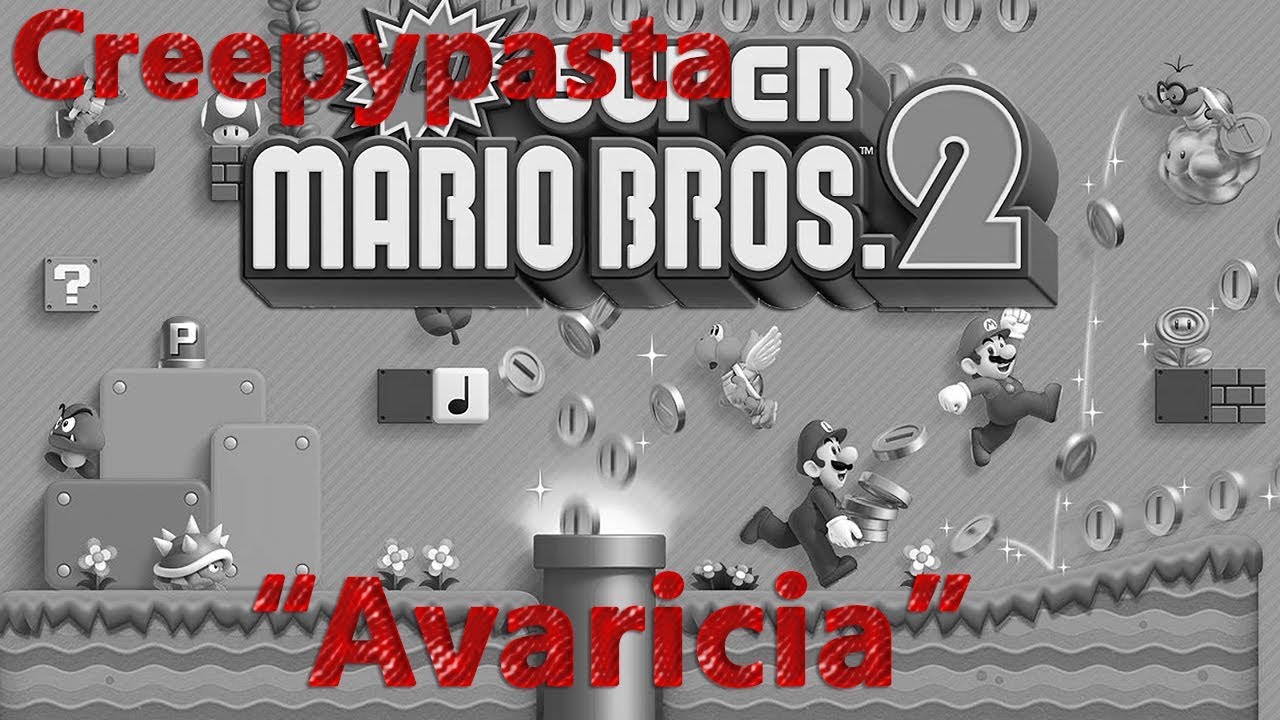 Creepypasta New Super Mario Bros 2: "Avaricia" - YouTube