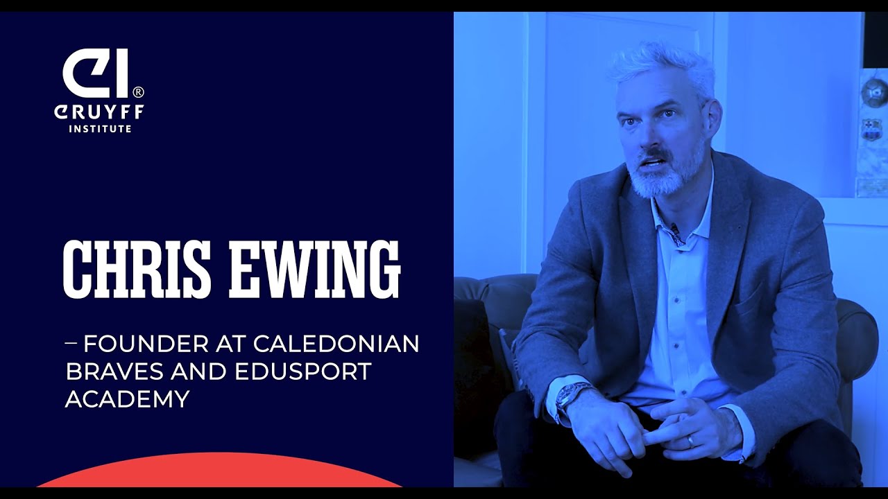 Interview Chris Ewing, Founder at Caledonian Braves & Edusport Academy | Johan Cruyff Institute ...
