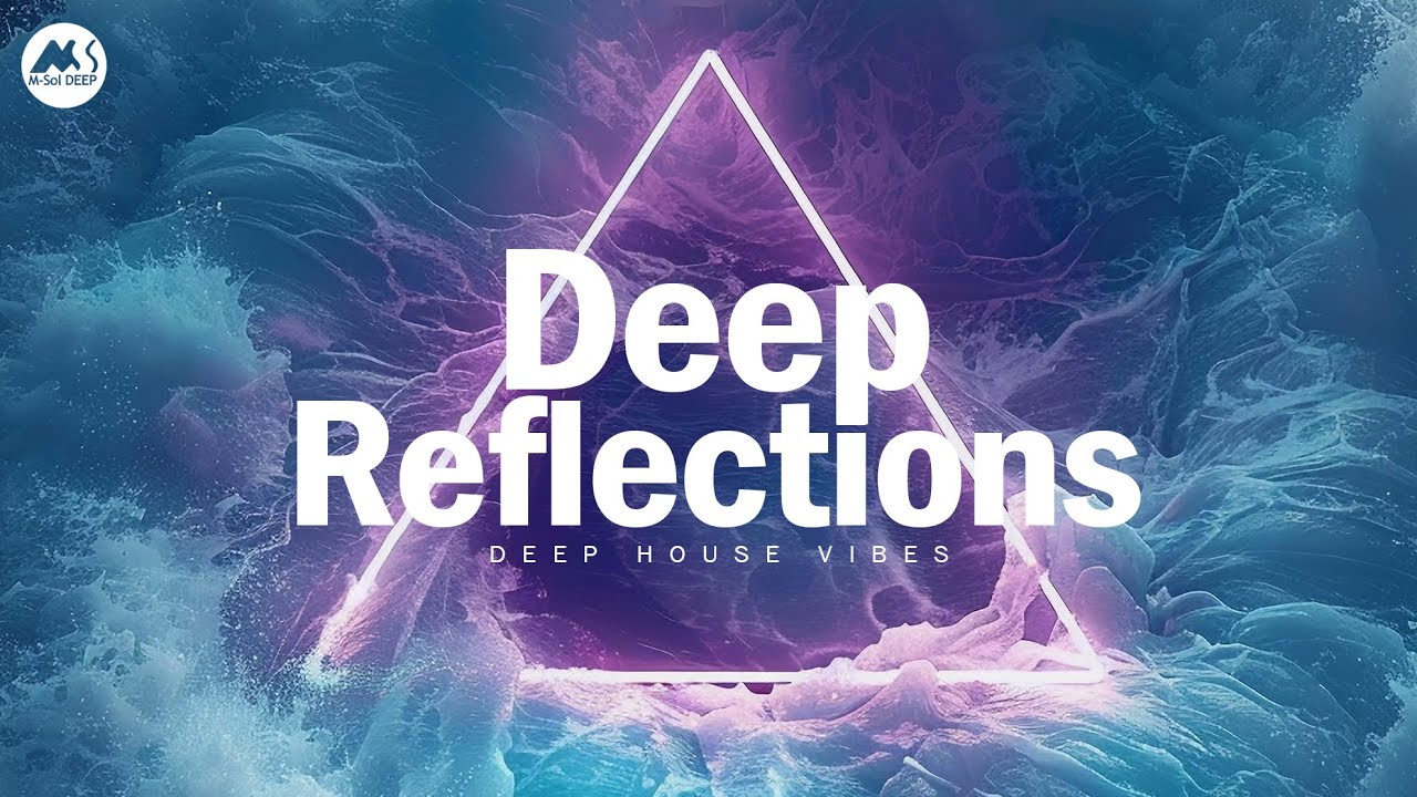 Melodic Deep House Mix 2025 - Deep Reflections & Chill Vibes - YouTube