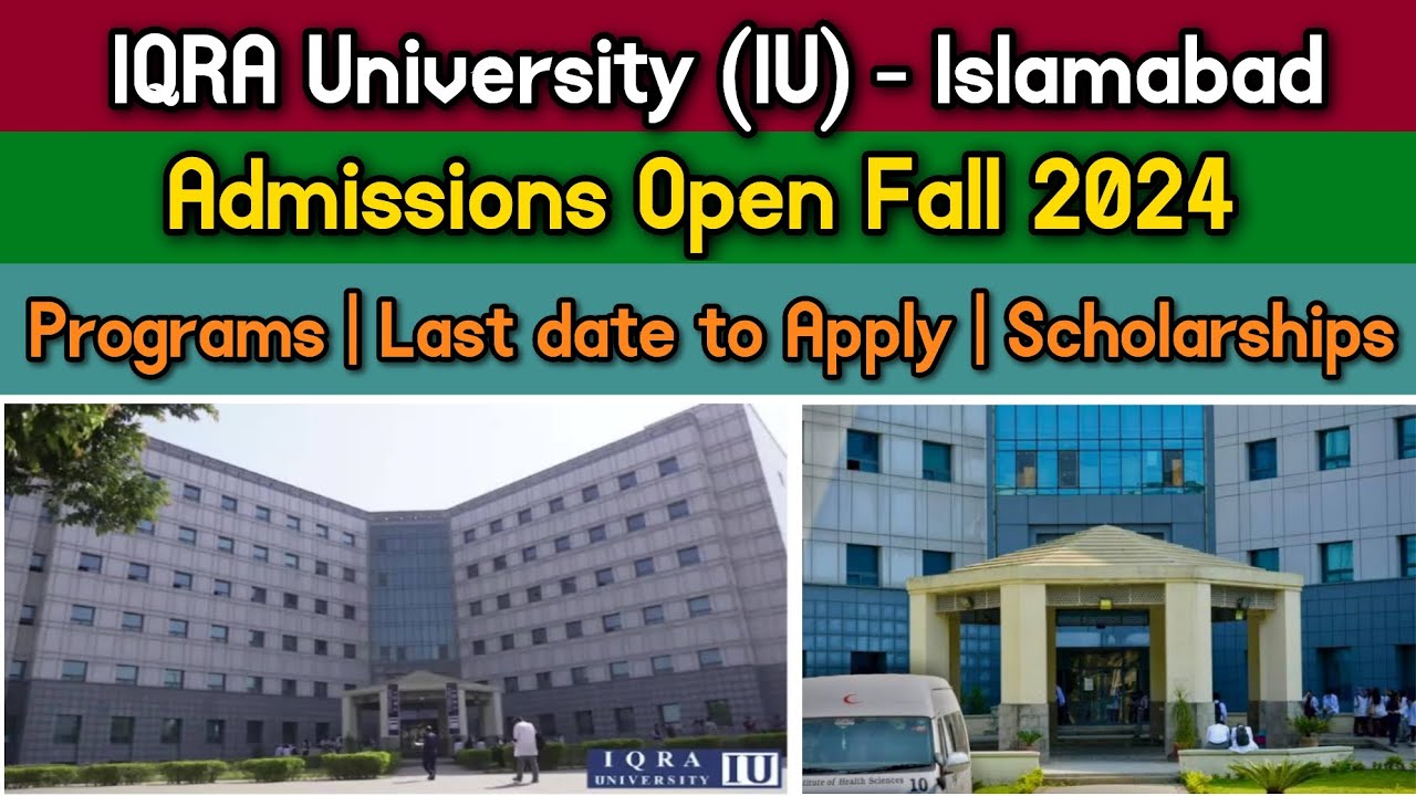 Iqra University, Islamabad | Admissions Open Fall 2024 | Last date ...
