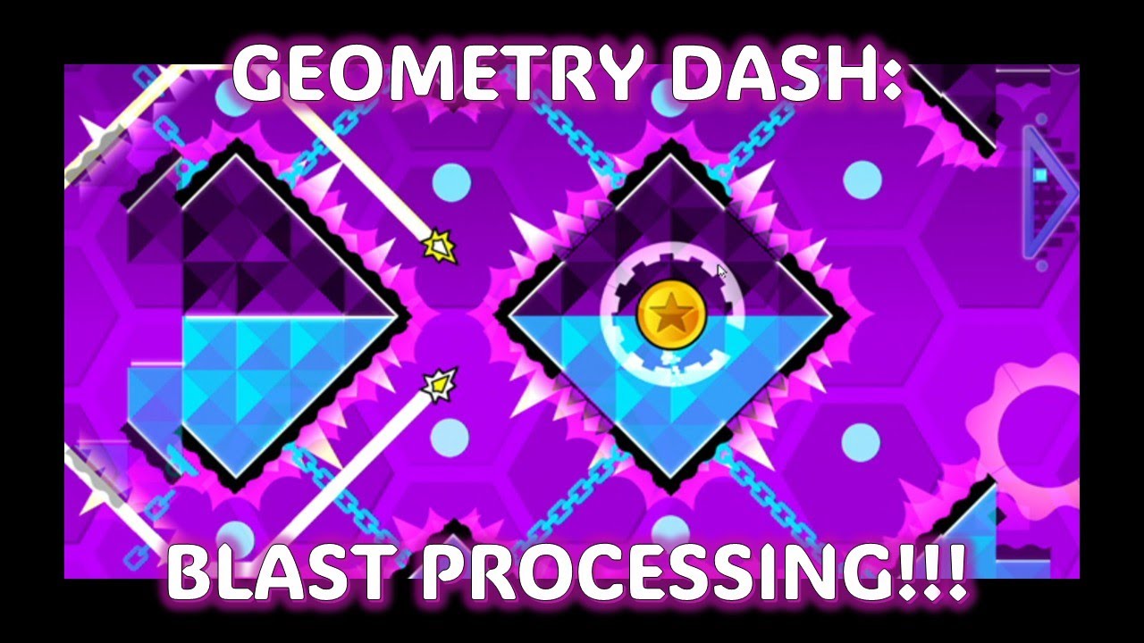 Geometry Dash: EPIC Blast Processing Gameplay!!! - YouTube