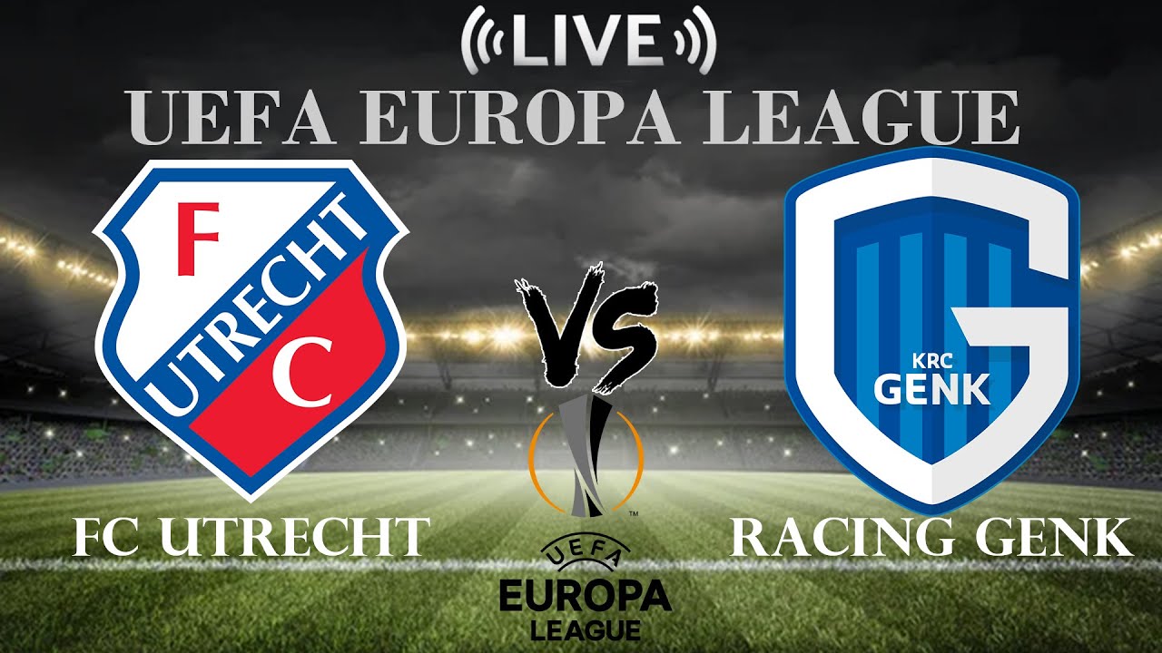 🔴FC Utrecht vs Racing Genk | UEFA Europa League | Live Score - YouTube