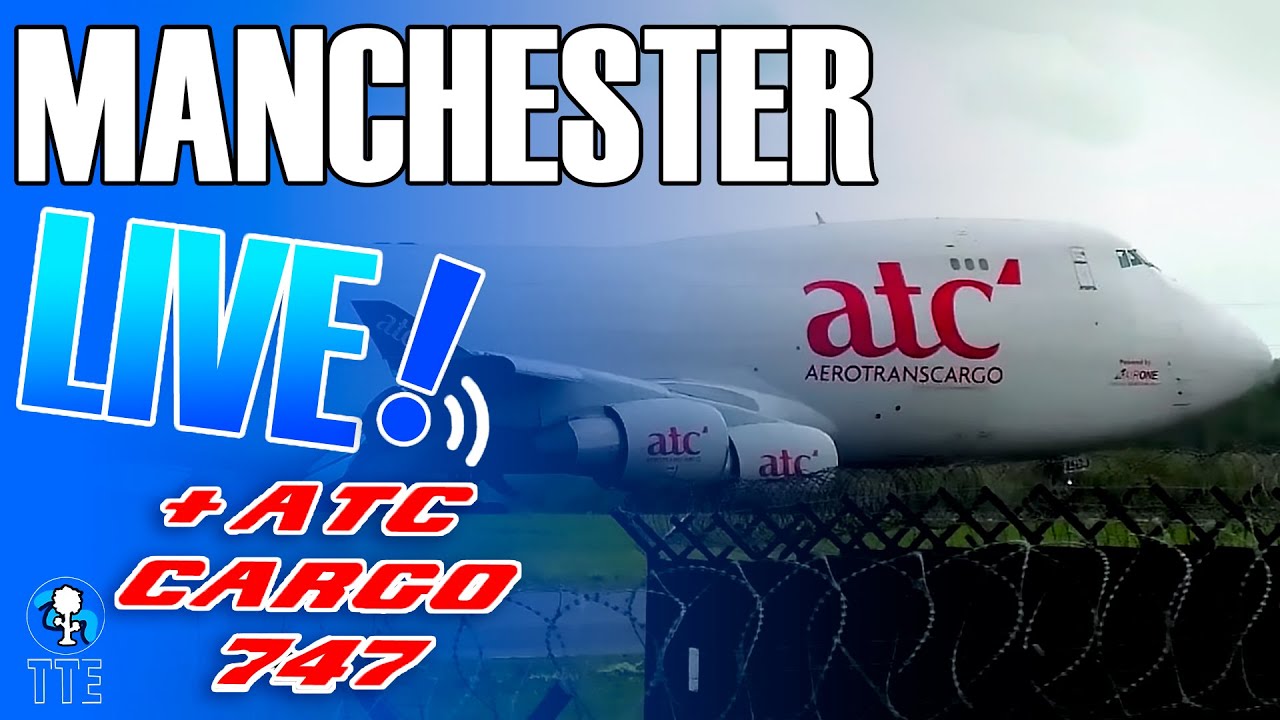 Manchester Airport Live! + Emergency Landing & ATC Boeing 747F # ...