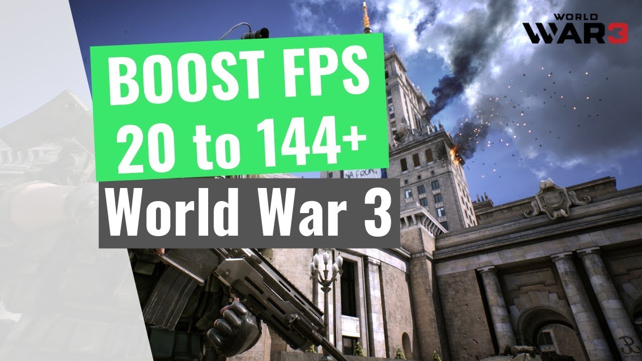 World War 3: How to BOOST FPS and performance on any PC! - YouTube