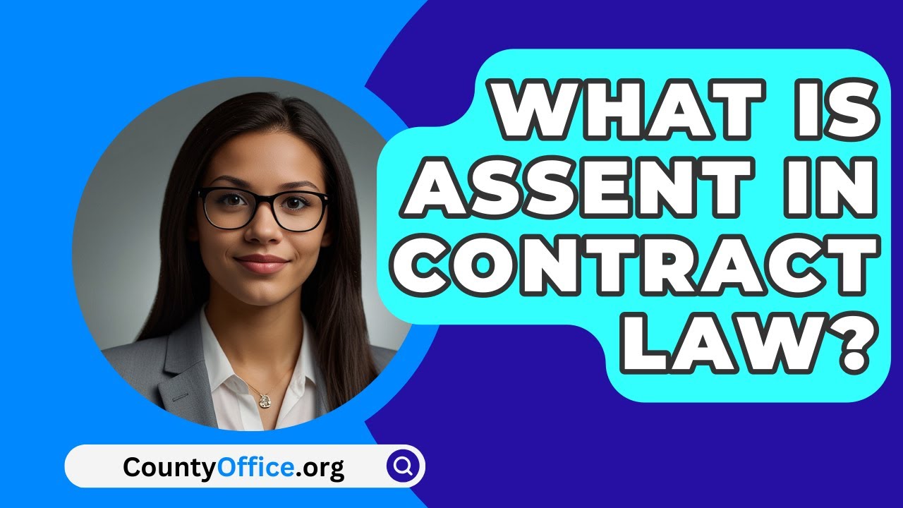 What Is Assent In Contract Law? - CountyOffice.org - YouTube