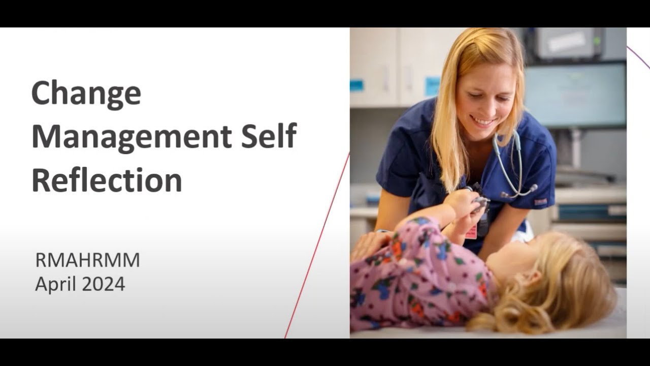 Change Management Self Reflection in Healthcare - YouTube