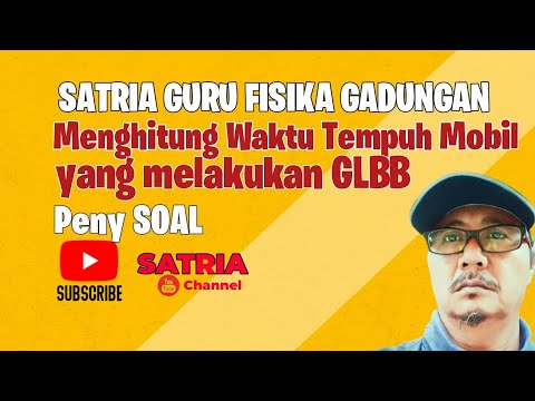SATRIA GURU GADUNGAM MENENTUKAN JARAK TEMPUH GLBB #SMAN5Garut - YouTube