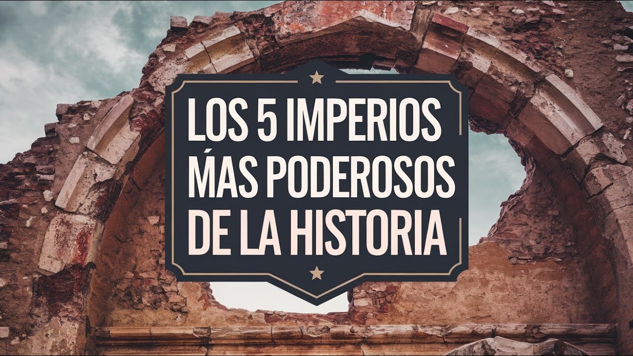 Los 5 Imperios Más PODEROSOS De La Historia - YouTube