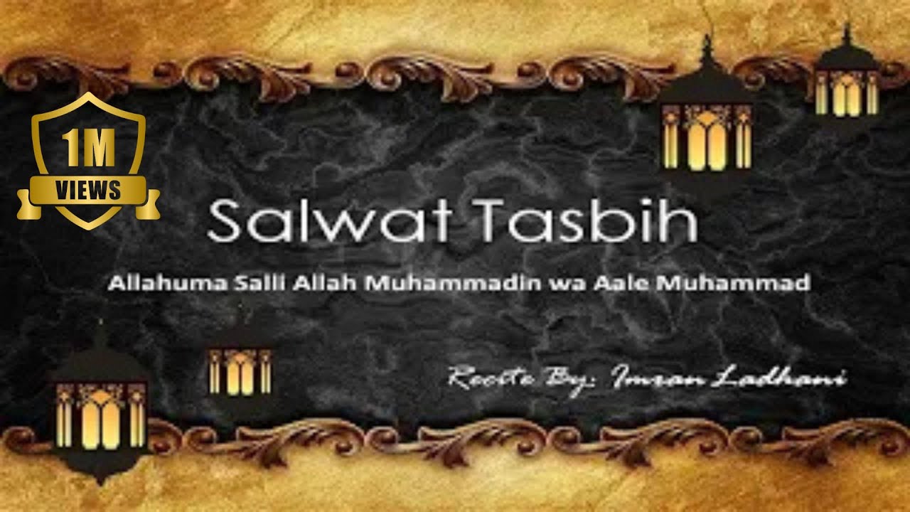 Ismaili Tasbeehat || SALWAT TASBIH - YouTube