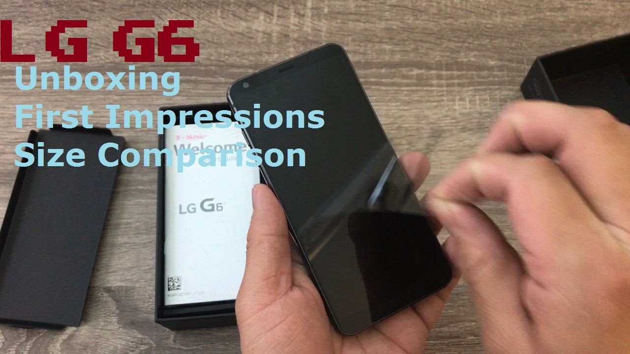 LG G6 - Unboxing, First Impressions, Size Comparison - YouTube