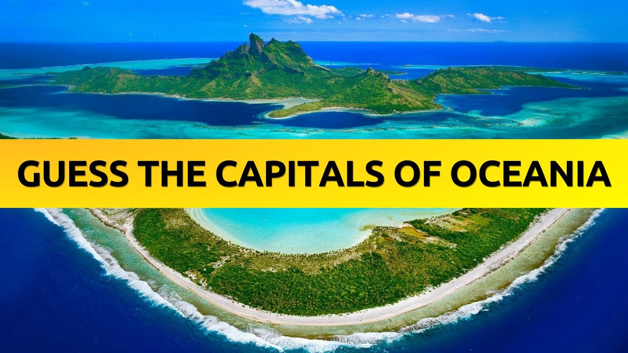 Guess the capitals of all Oceanian countries — Capitals Quiz, Learn ...