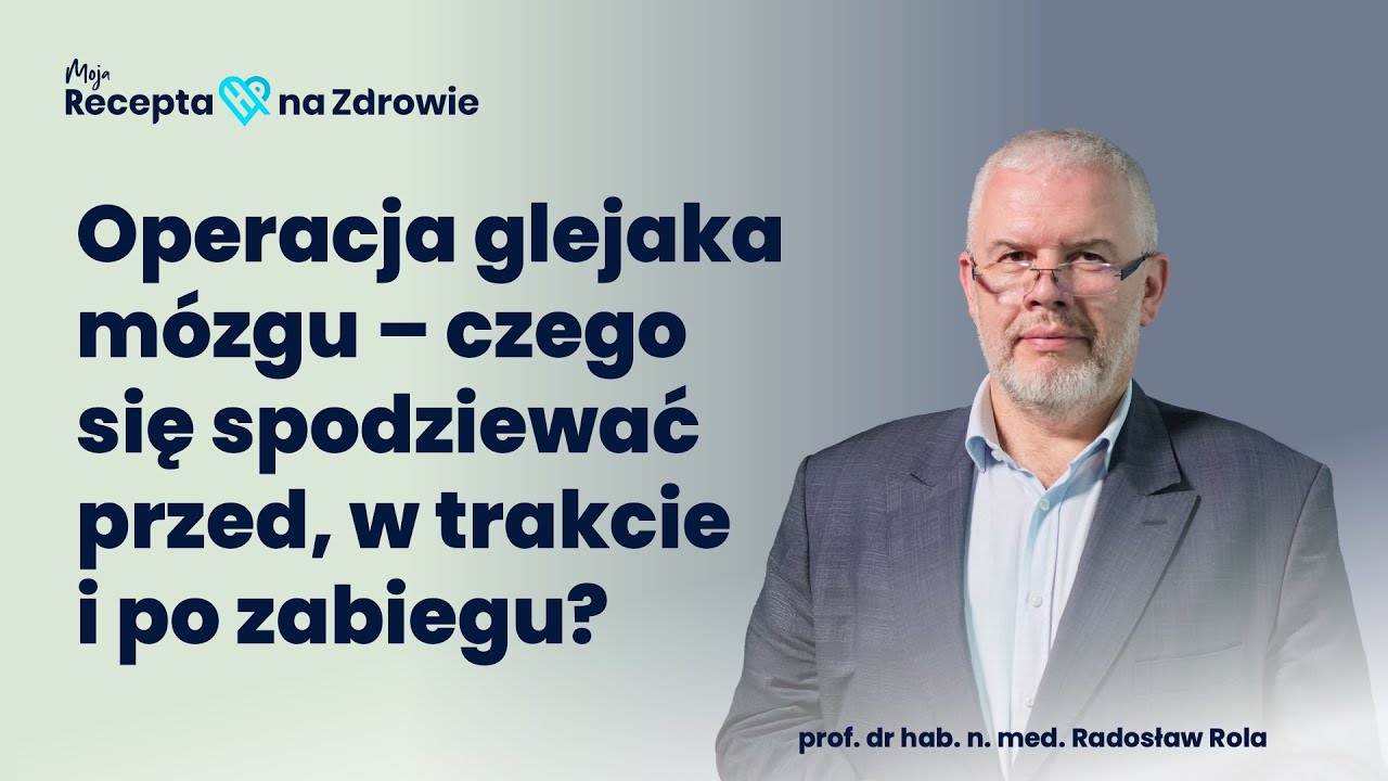 Operacja glejaka mózgu – czego się spodziewać przed, w trakcie i po ...
