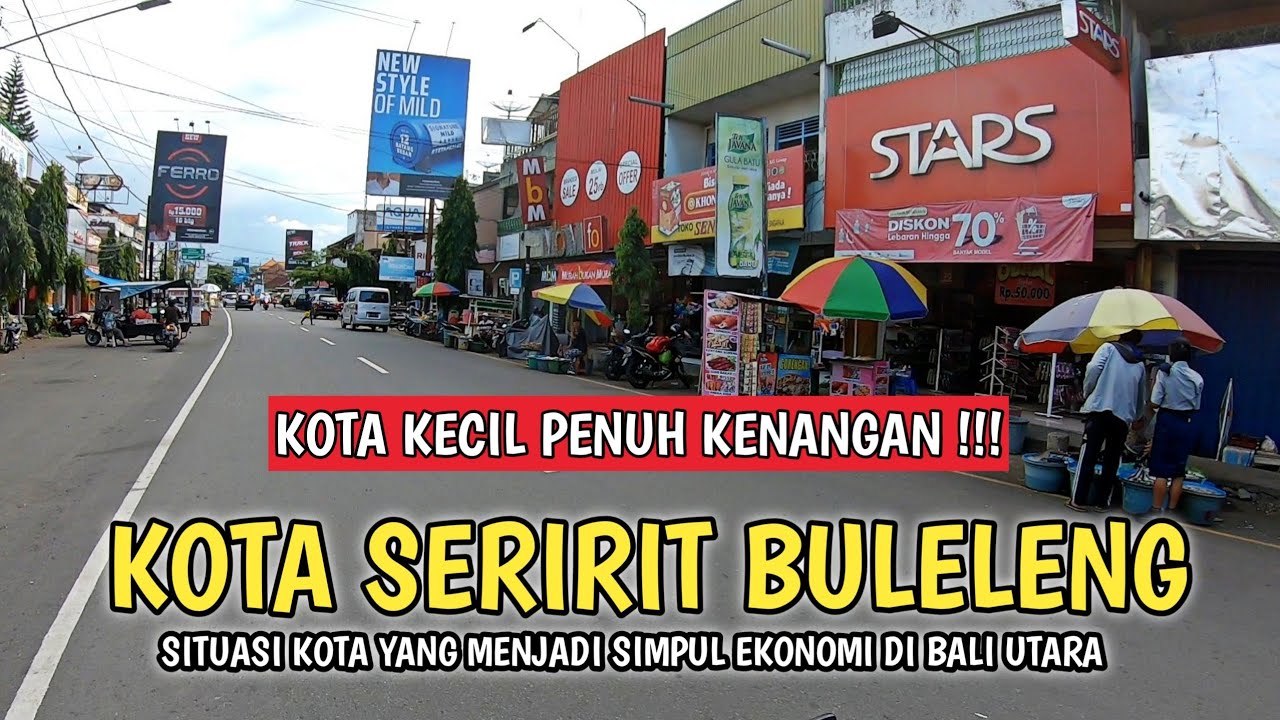 SUASANA KOTA SERIRIT BULELENG | BALI SAAT INI - YouTube