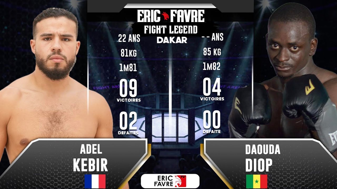 ADEL KEBIR VS DAOUDA DIOP : ERIC FAVRE FIGHT LEGENT DAKAR 🔥 - YouTube