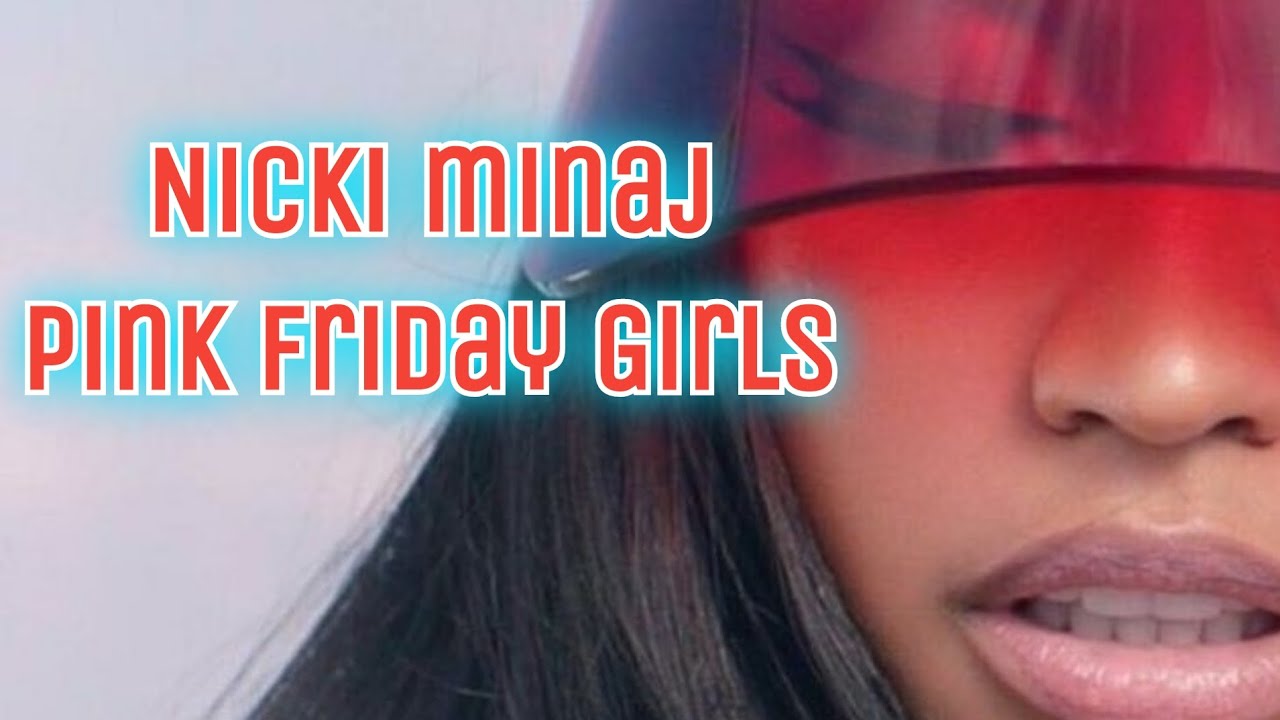 Nicki minaj - Pink Friday Girls (Official Lyrics Video) - YouTube