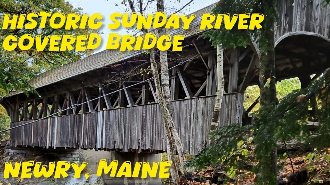 Historic Sunday River Covered Bridge in Newry, Maine - YouTube